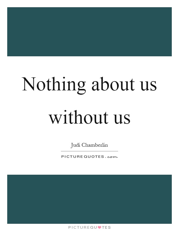 Judi Chamberlin Quotes & Sayings (1 Quotation)