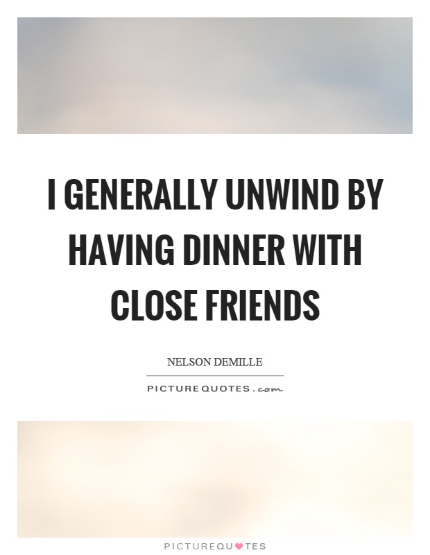 Having Dinner With Friends Quotes Sayings Having Dinner With