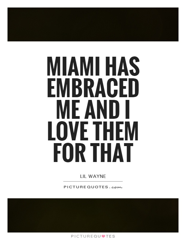 Miami Quotes Miami Sayings Miami Picture Quotes Miami Quotes Miami Sayings Miami Picture Quotes