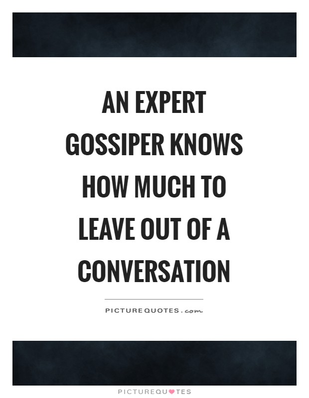 Gossiper Quotes | Gossiper Sayings | Gossiper Picture Quotes